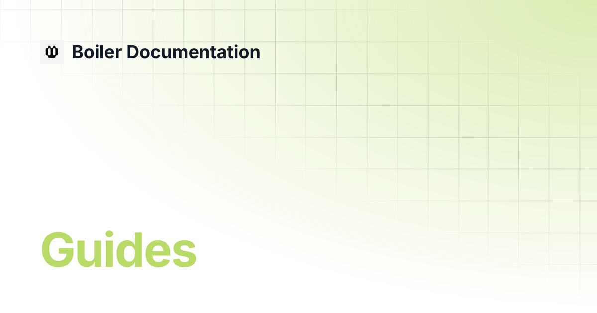 Guides | Boiler Documentation